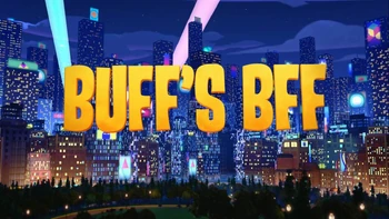Buff's BFF | Batwheels Wiki | Fandom