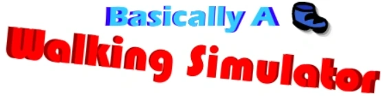 Basically a Walking Simulator | Basically a Walking Simulator Wiki | Fandom