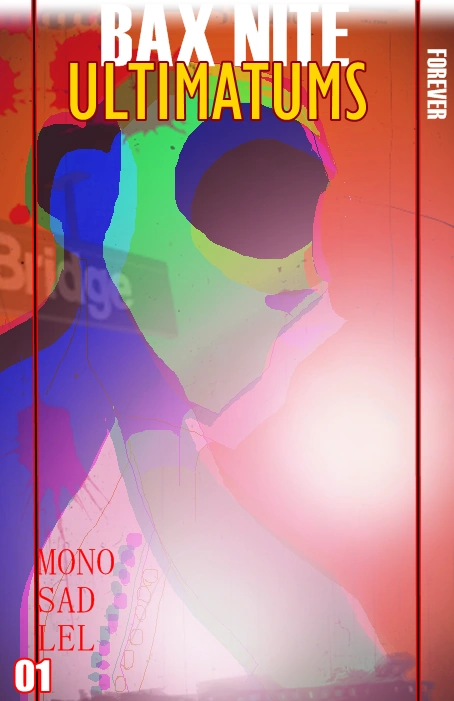 Bax Nite Ultimatums Vol 1 1 | Bax Wiki | Fandom