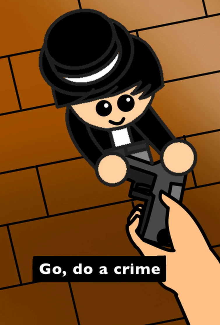 Go, do a crime | Fandom