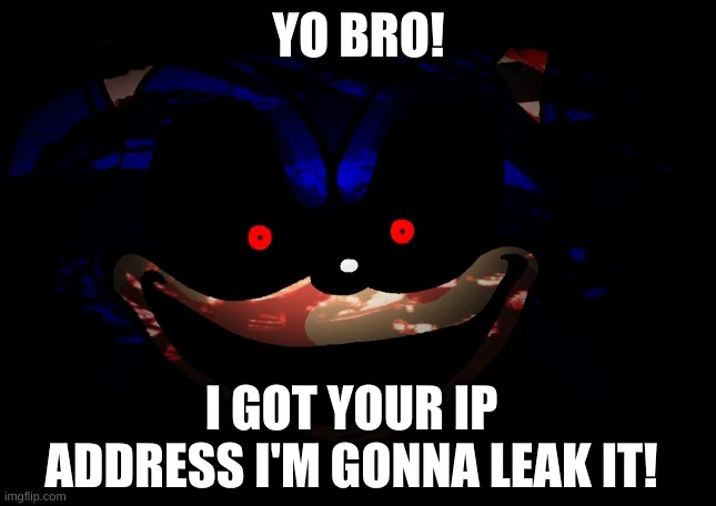 Sonic.EXE Has Your IP Address | Fandom