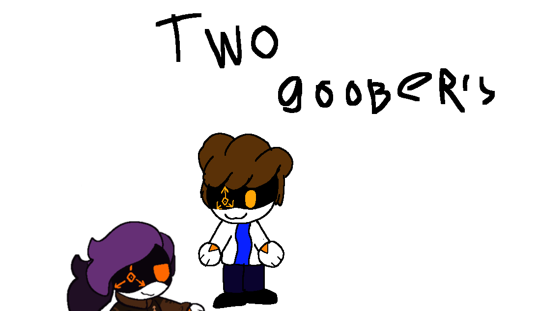 Two goober's | Fandom