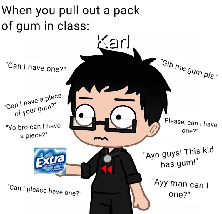 Gum. (Meme 5) | Fandom