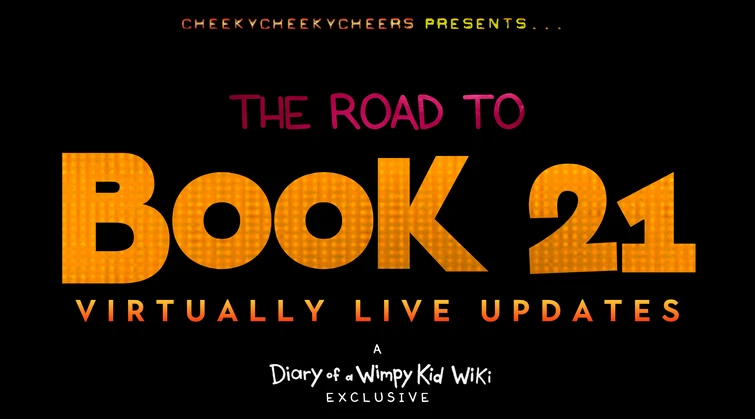 THE ROAD TO BOOK 21 - Virtually Live Updates | Fandom