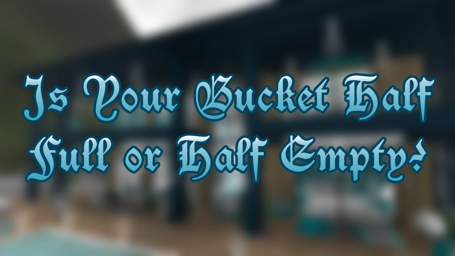 Is Your Bucket Half Full or Half Empty? | Brant's Crazy Games Wiki | Fandom