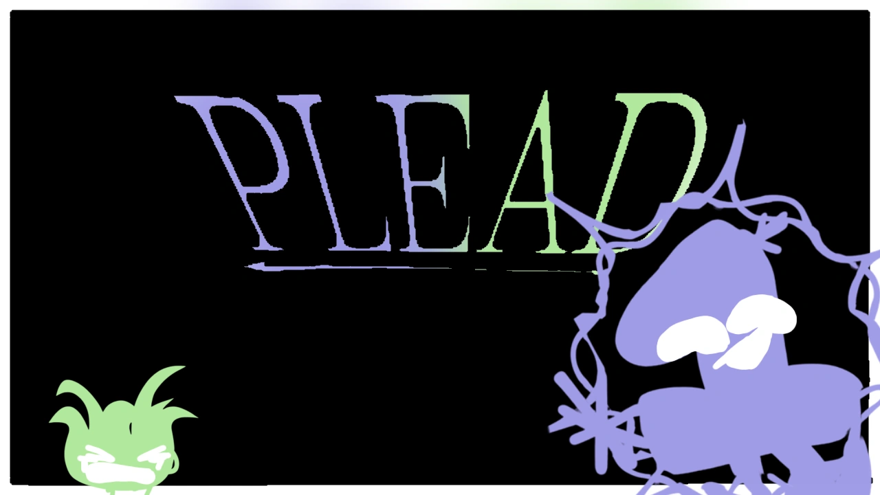 Plead | Fandom