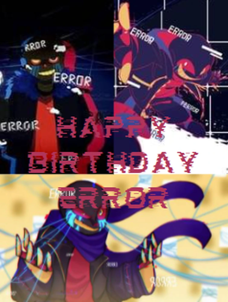 Happy B-day Error! | Fandom