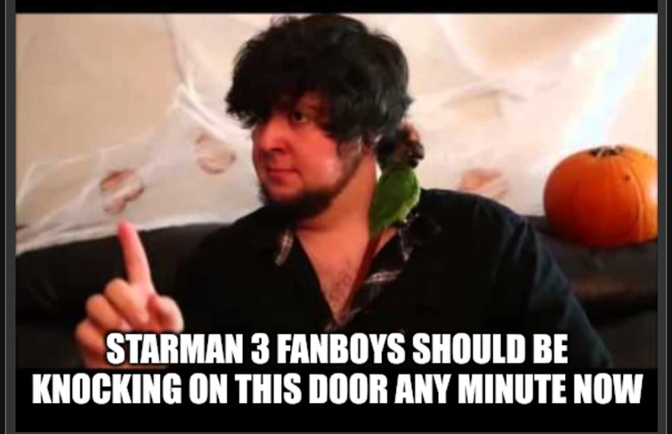 Well at least I'm glad Starman3 never came back | Fandom