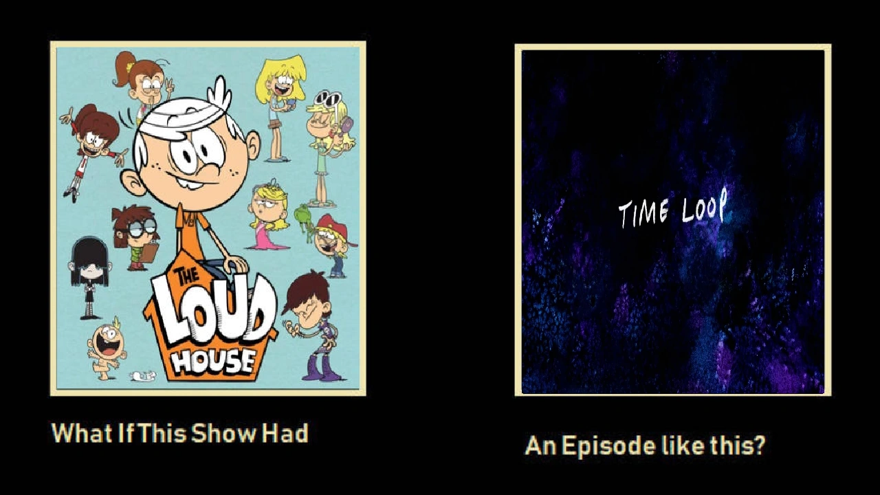 What if The Loud House had an episode like Time Loop? | Fandom