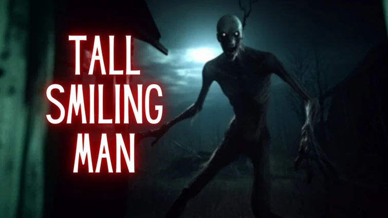 Tall Smiling Man (daily horror #1,027) | Fandom