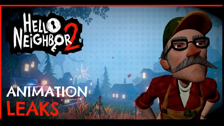 Hello Neighobor 2 Full Game Leaks | Fandom