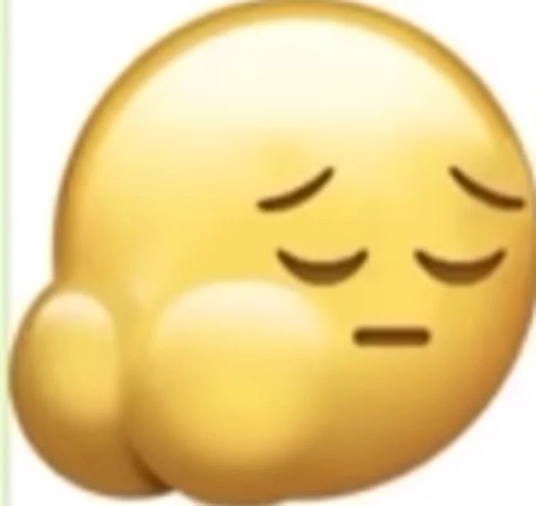 🥹🥹🥹🥹🥹🥹🥹🥹 (btw if you don't want to see emojis with THICK cheeks then ...