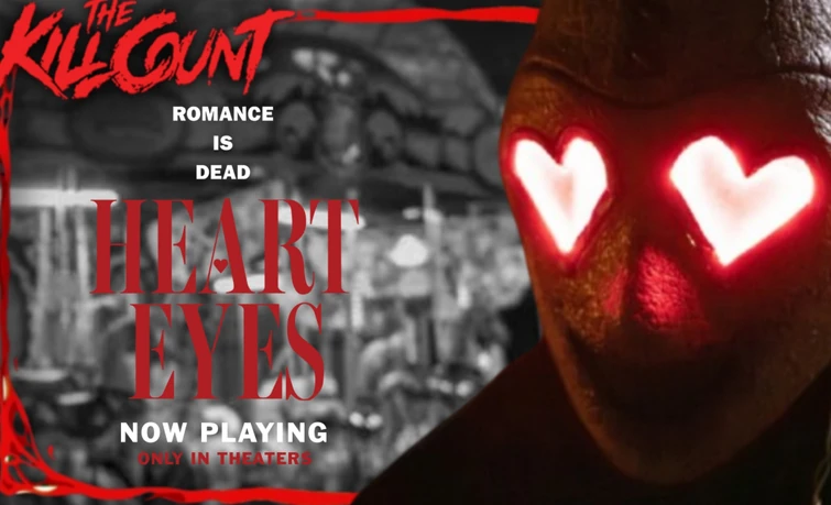 Heart eyes(2025) kill count | Fandom