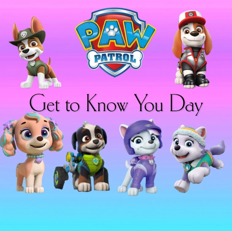 PAW Patrol: Get to Know You Day | Fandom