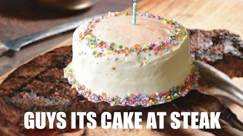 guys its real cake at steak | Fandom