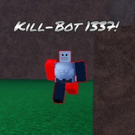 Killbot 1337 | Beat The Robloxian: Redeveloped Wiki | Fandom