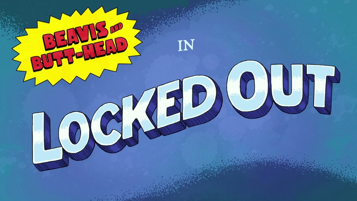 Locked Out | Beavis and Butt-Head | Fandom