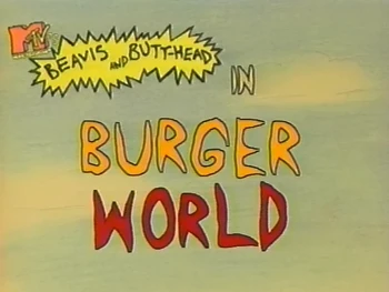 Burger World (episode) | Beavis and Butt-Head | Fandom