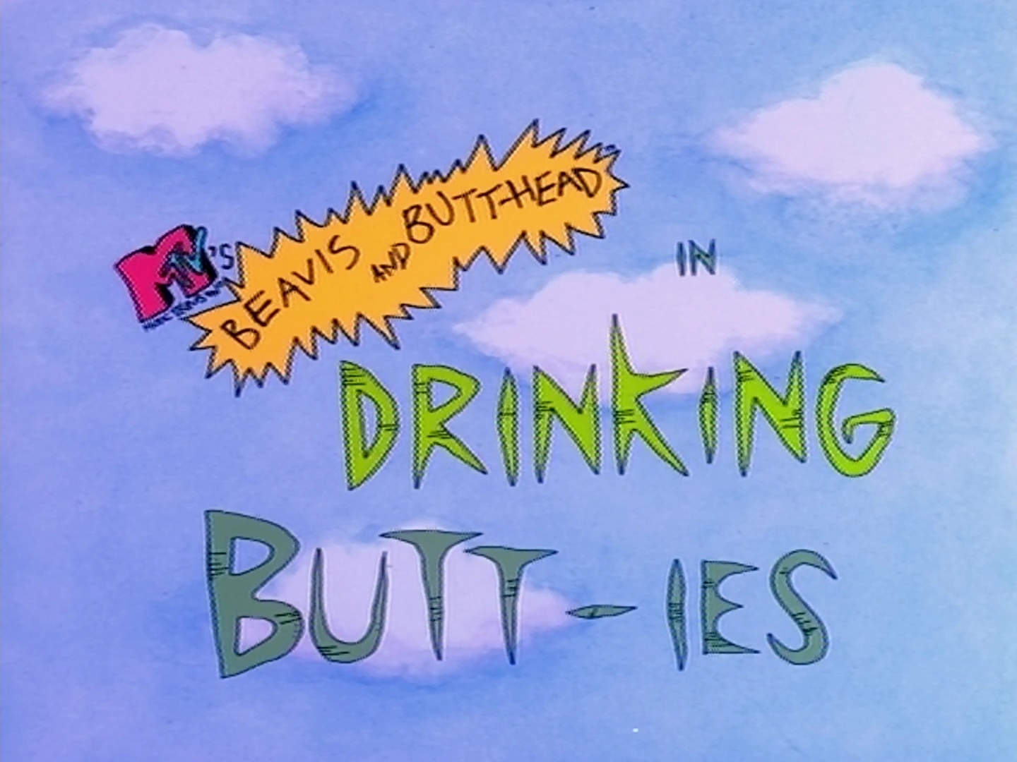 Drinking Butt-ies | Beavis and Butt-Head | Fandom