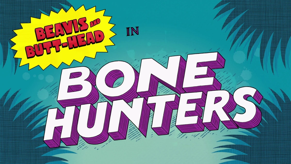 Bone Hunters | Beavis and Butt-Head | Fandom