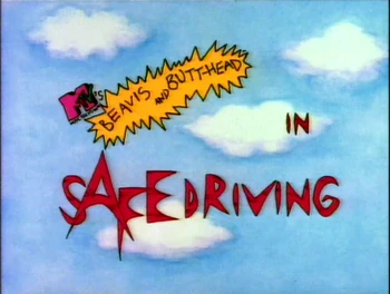 Safe Driving | Beavis and Butt-Head | Fandom
