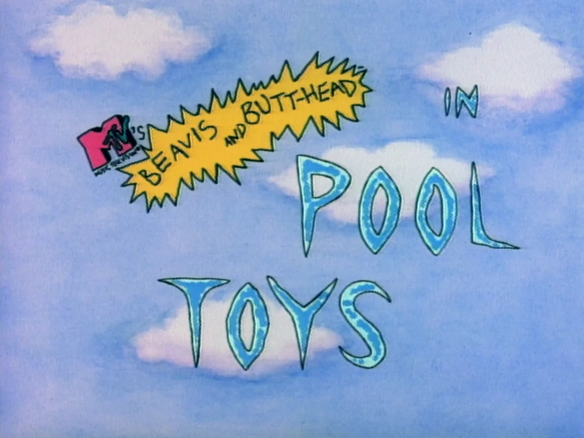 Pool Toys | Beavis and Butt-Head | Fandom