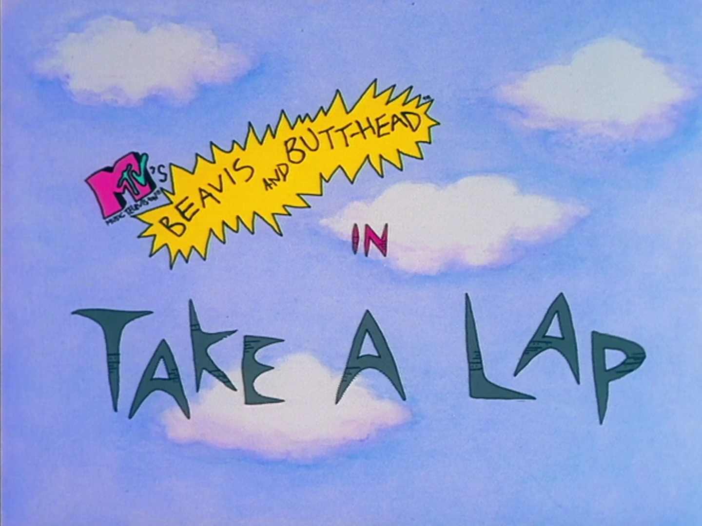 Take a Lap | Beavis and Butt-Head | Fandom