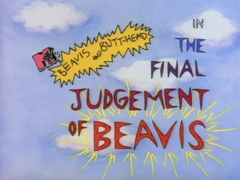 The Final Judgement of Beavis | Beavis and Butt-Head | Fandom