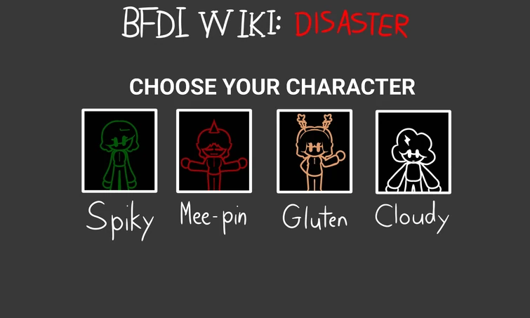 bfdi wiki is in a disaster! Choose your character! | Fandom