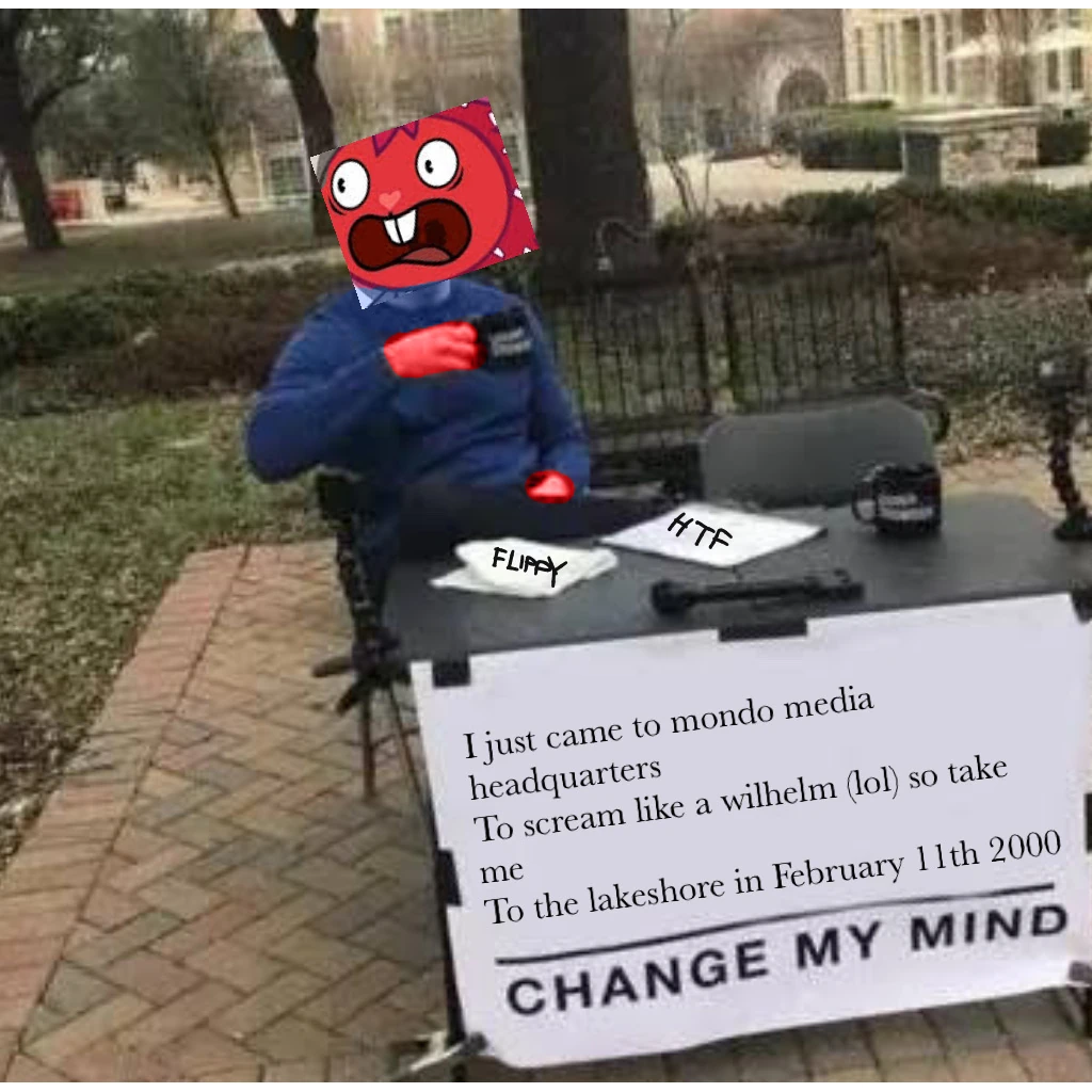 Change my mind | Fandom