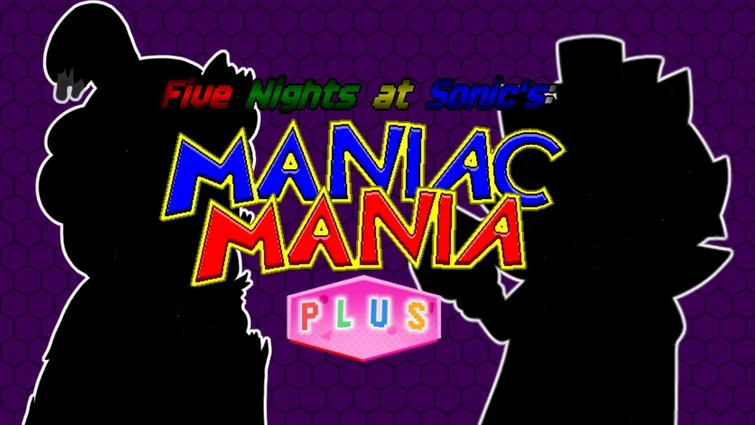 about Five Nights at Sonic's Maniac Mania PLUS | Fandom