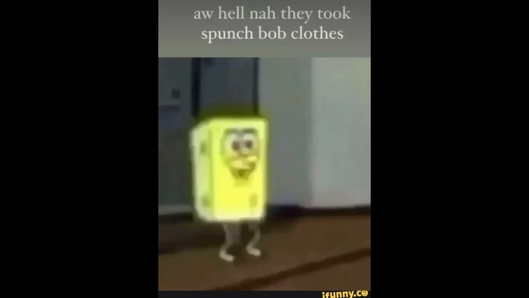 Aw hell naw spunch bob meme 02 | Fandom