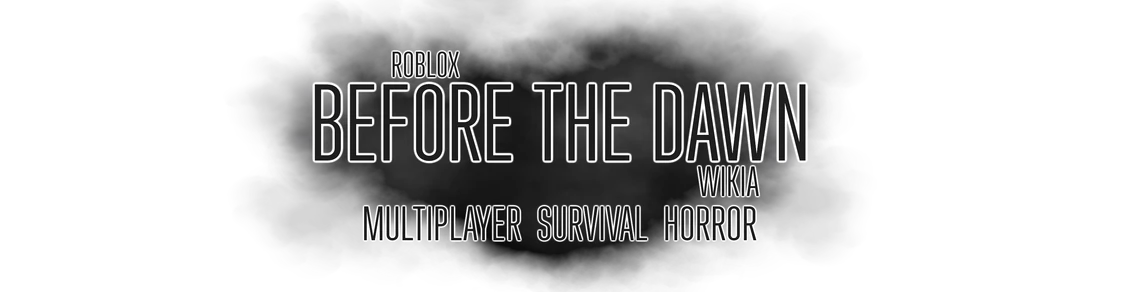 Before The Dawn (Roblox) Wikia | Fandom