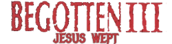 Begotten III: Jesus Wept Wiki | Fandom