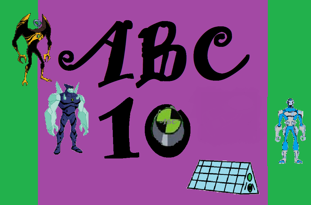 ABC 10 | Ben 10 Fan Base Wiki | Fandom