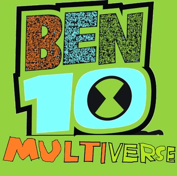 The Multiverse | Ben 10 Fan Fiction Wiki | Fandom