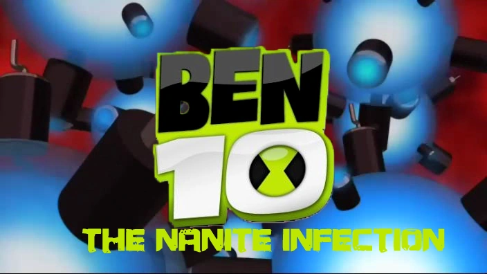 Ben 10: The Nanite Infection | Ben 10 Fan Fiction Wiki | Fandom