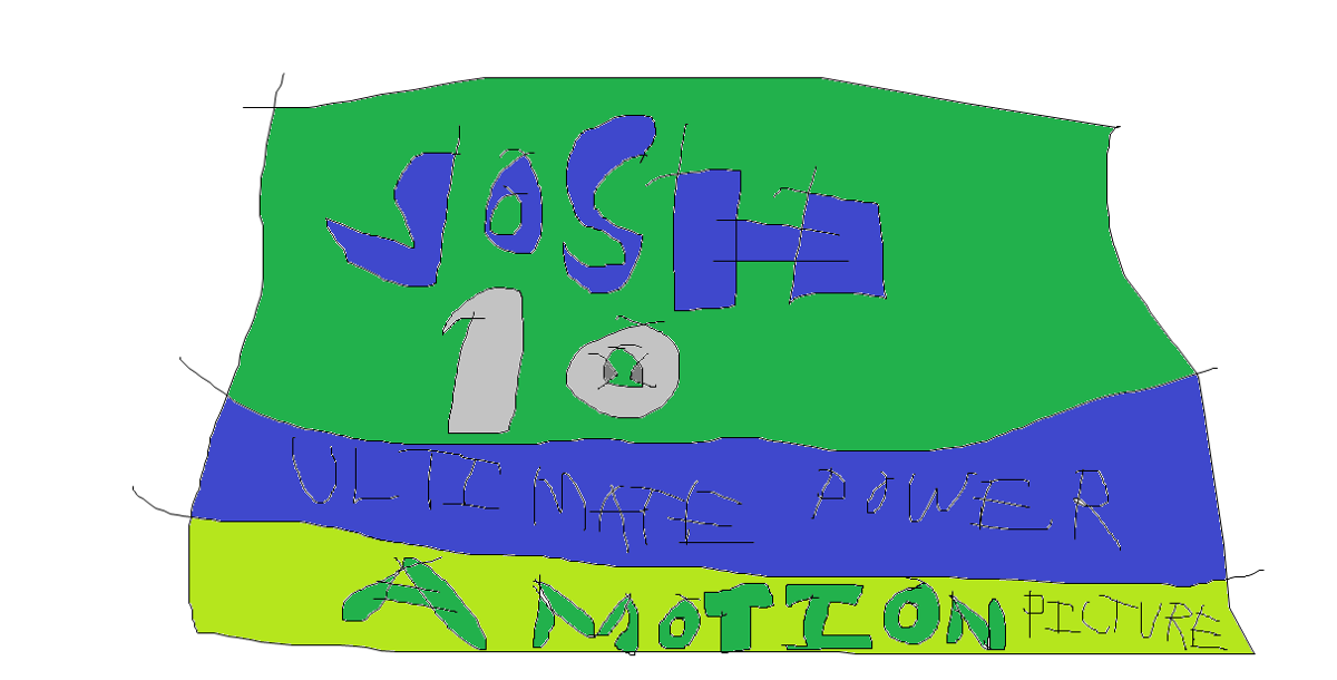 Josh 10: Ultimate Power The Movie | Ben 10 Fan Fiction Wiki | Fandom