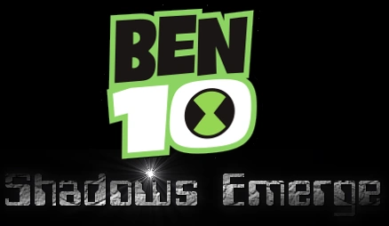 Ben 10: Shadows Emerge | Ben 10 Fan Fiction Wiki | Fandom