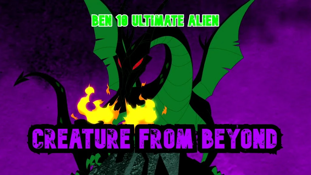 Ben 10 Ultimate Alien: Creature From Beyond | Ben 10 Fan Fiction Wiki ...