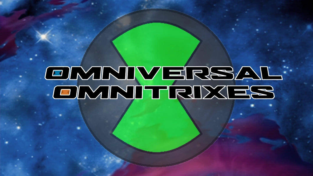 Omniversal Omnitrixes | Ben 10 Fan Fiction Wiki | Fandom