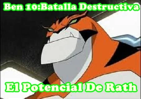 El Potencial De Rath(Episodio) | Ben 10 Fan Fiction Wiki | Fandom