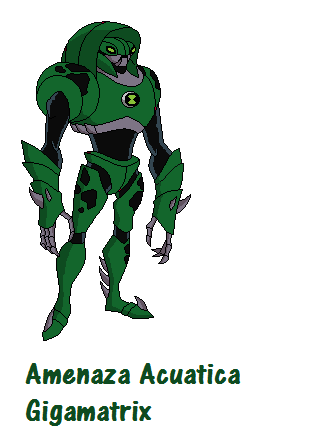 Amenaza Acuatica Gigamatrix Ben 10 Fan Fiction Wiki Fandom