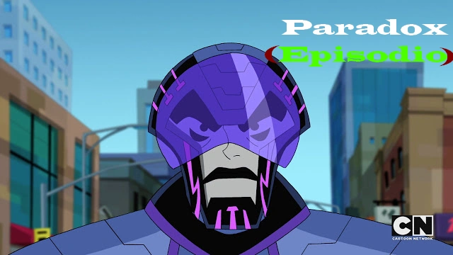 Paradox (Episodio) | Ben 10 Fan Fiction Wiki | Fandom