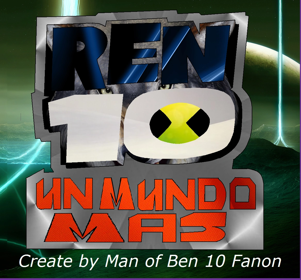 Ren 10: Un Mundo Más | Ben 10 Fan Fiction Wiki | Fandom