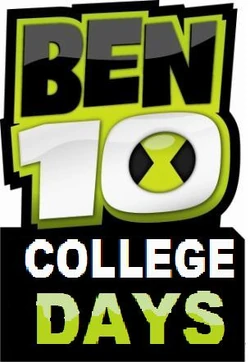Ben 10: College Days | Ben 10 Omniverse Fan Base Wiki | Fandom