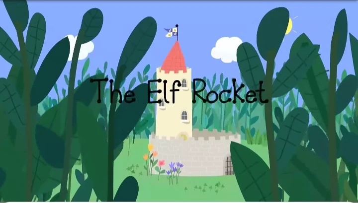 The Elf Rocket (Episode) | Ben & Holly's Little Kingdom Wiki | Fandom