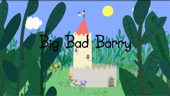 Big Bad Barry (episode) | Ben & Holly's Little Kingdom Wiki | Fandom