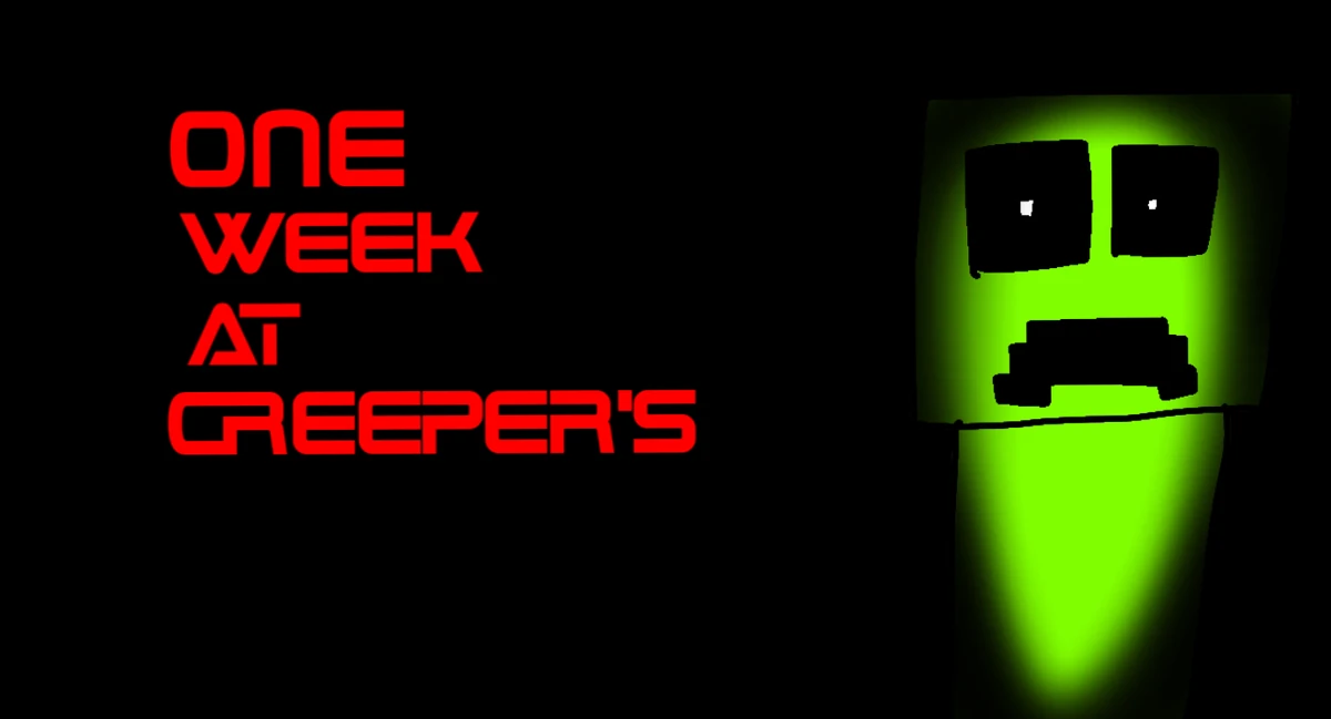 One week At creeper’s | Benjamin’s Media Wiki | Fandom