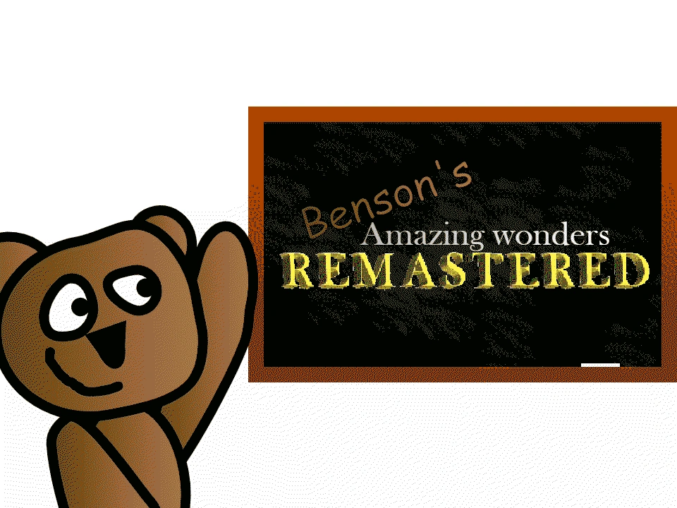 Benson's Amazing Wonders REMASTERED | Bensonpedia Wiki | Fandom